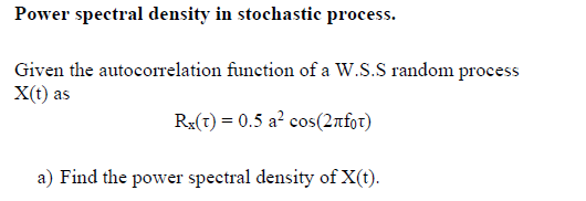 Solved Power spectral density in stochastic process. Given | Chegg.com