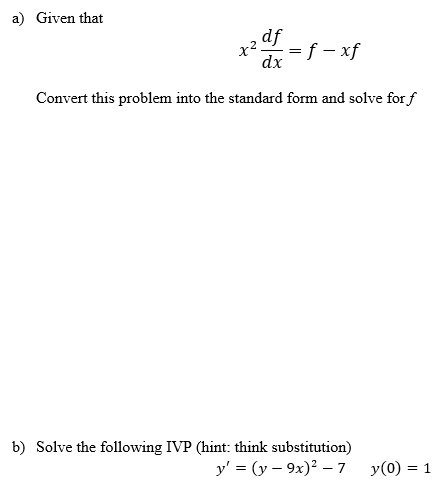 Solved a) Given that x2 df dx = f - xf Convert this problem | Chegg.com