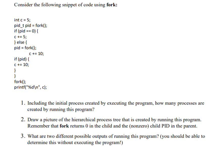 Solved Consider the following snippet of code using fork: | Chegg.com