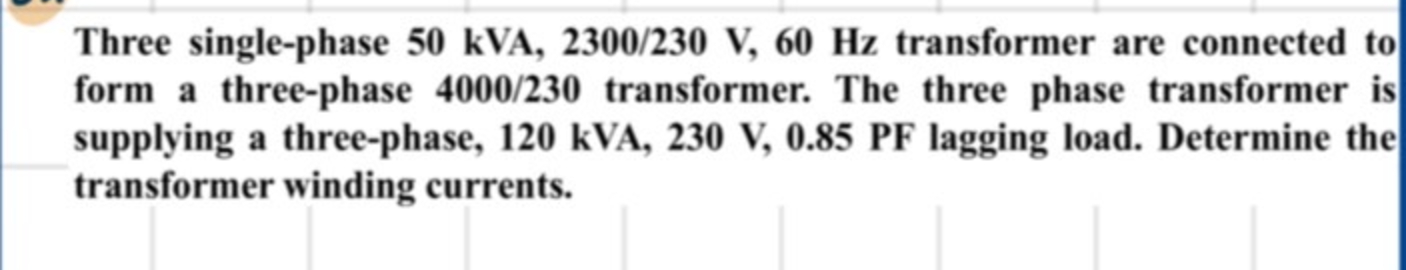 Solved Three single-phase 50kVA,2300230V,60Hz ﻿transformer | Chegg.com