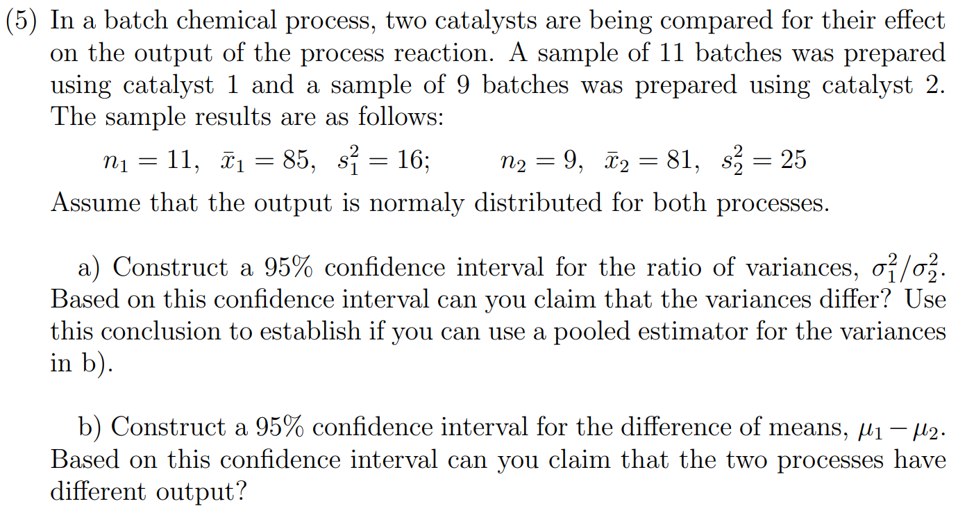 Solved In a batch chemical process, two catalysts are being | Chegg.com