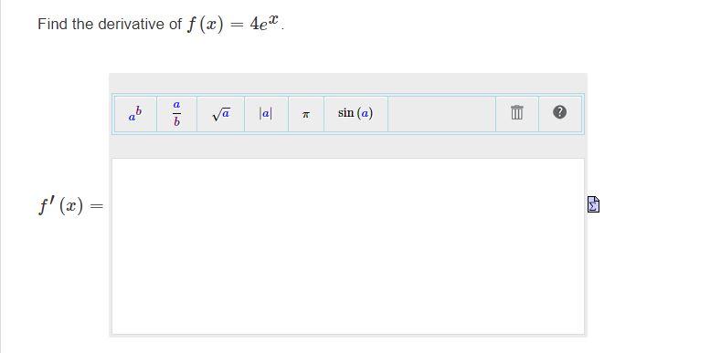Solved Find the derivative of f(x)=4ex. f′(x)= | Chegg.com
