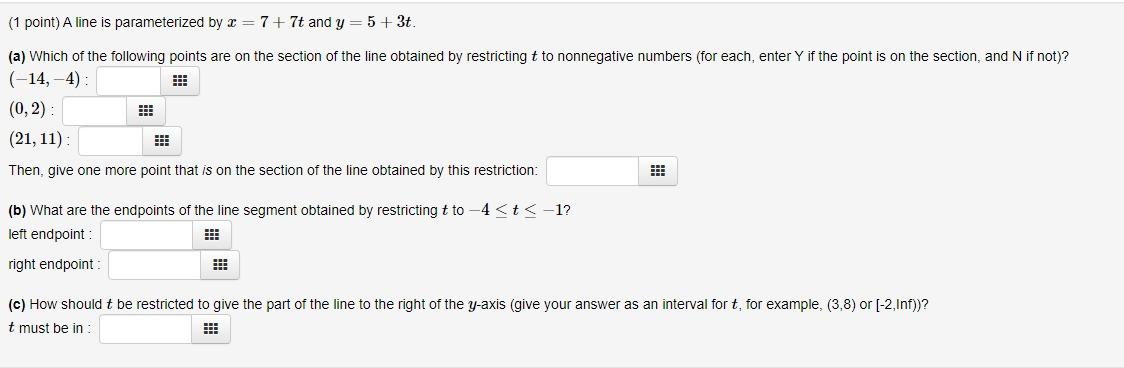 Solved (1 point) A line is parameterized by r = 7+ 7t and | Chegg.com