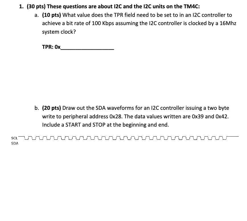 Solved 1. ( 30 ﻿pts) ﻿These questions are about I2C and the | Chegg.com