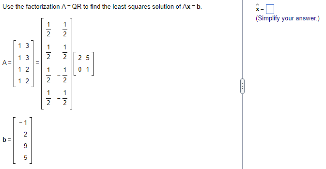 Solved Use the factorization A = QR to find the | Chegg.com