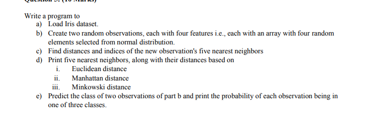 Solved Write a program to a) Load Iris dataset. b) Create | Chegg.com