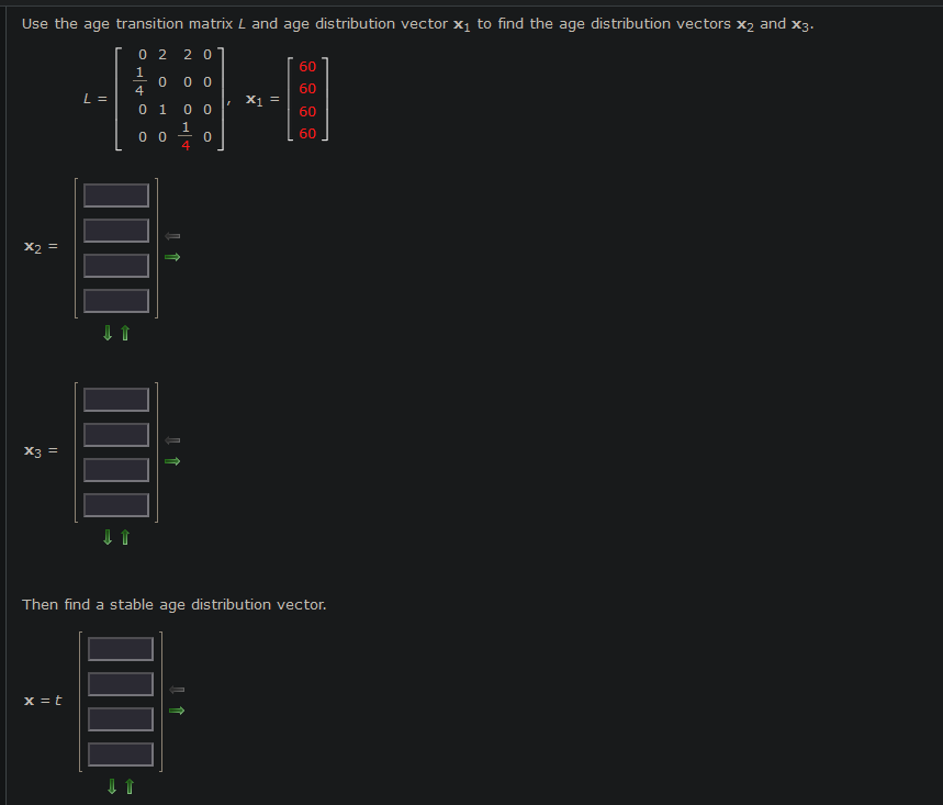 Solved Use the age transition matrix L ﻿and age distribution | Chegg.com