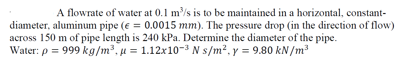 A flowrate of water at 0.1 m3/s is to be maintained | Chegg.com