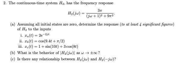 Solved 2. The continuous-time system H2, has the frequency | Chegg.com