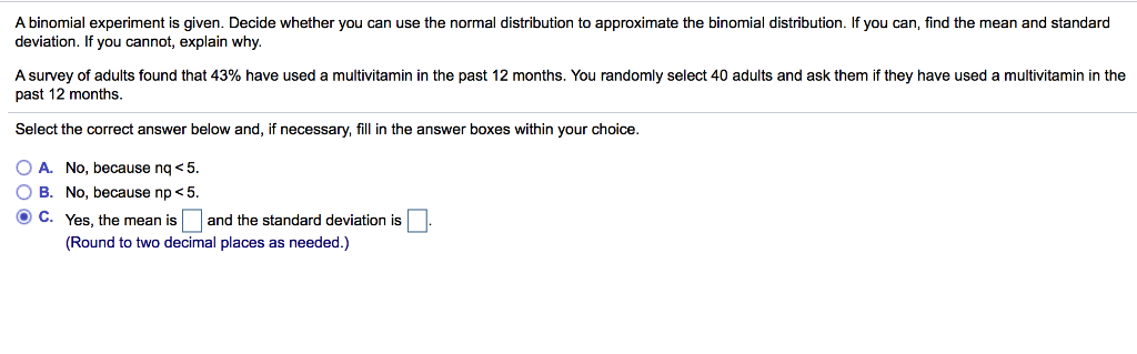 Solved A binomial experiment is given. Decide whether you | Chegg.com