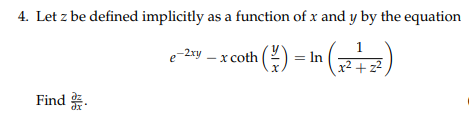 Solved 4. Let z be defined implicitly as a function of x and | Chegg.com