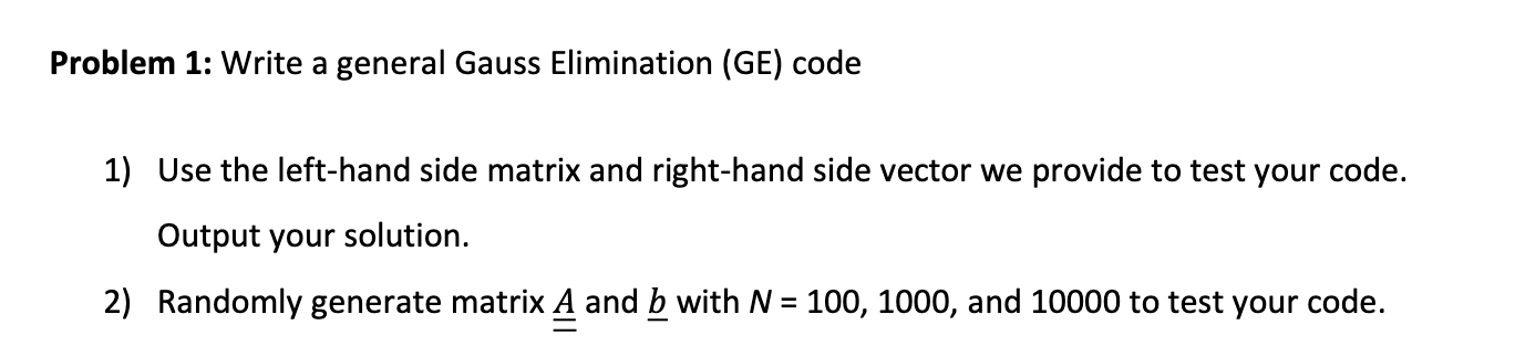 Solved Problem 1: Write a general Gauss Elimination (GE) | Chegg.com