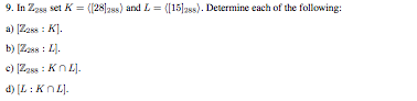 Solved 9. In Z288 set K = (28-288) and L = ([15-288). | Chegg.com