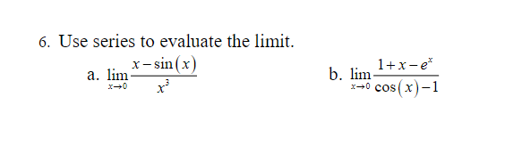 Solved Use series to evaluate the | Chegg.com