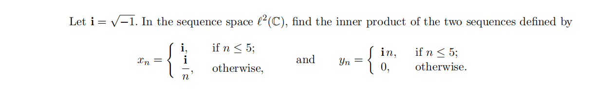 Let i=−1. In the sequence space ℓ2(C), find the inner | Chegg.com