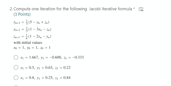 Solved 2. Compute one iteration for the following Jacobi | Chegg.com