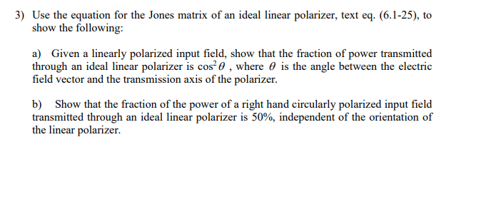 Solved 3) Use the equation for the Jones matrix of an ideal | Chegg.com