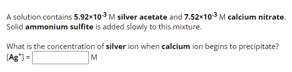 Solved A solution contains 5.92×10-3 M silver acetate and | Chegg.com