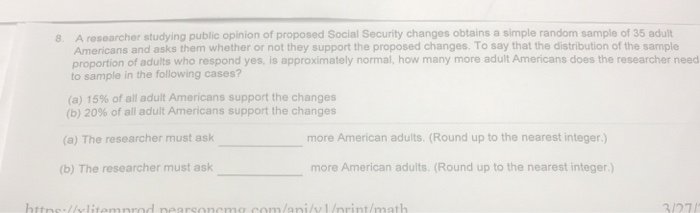 Solved 8 A researcher studying public opinion of proposed | Chegg.com