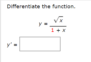 Solved Differentiate the function. y=1+xx | Chegg.com