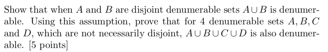 Solved Show that when A and B are disjoint denumerable sets | Chegg.com