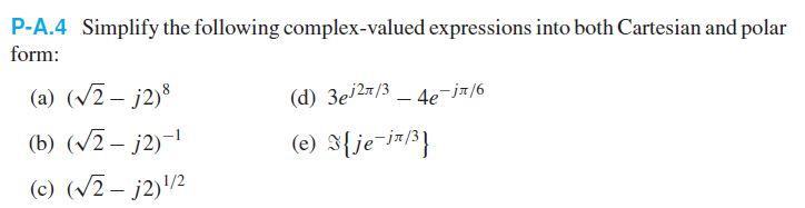 Solved P-A.4 Simplify the following complex-valued | Chegg.com