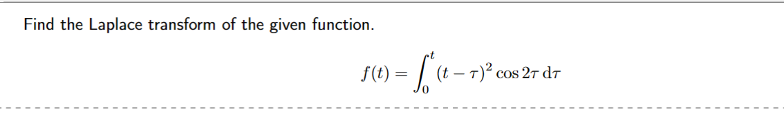 Solved Find the Laplace transform of the given function. | Chegg.com