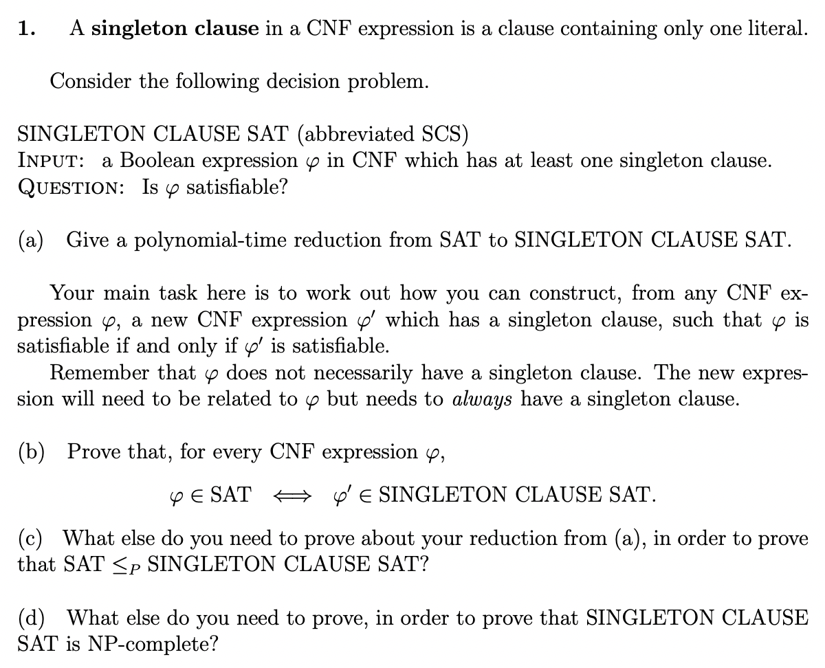 Solved 1. A singleton clause in a CNF expression is a clause | Chegg.com