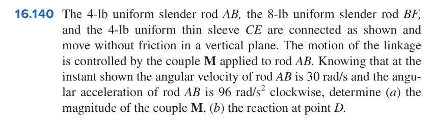 Solved 16.140 The 4-lb uniform slender rod AB, the 8-lb | Chegg.com Solved 16.140 The 4-lb uniform slender rod AB, the 8-lb | Chegg.com
