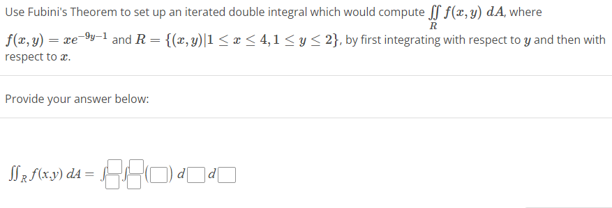 Solved Use Fubini's Theorem to set up an iterated double | Chegg.com