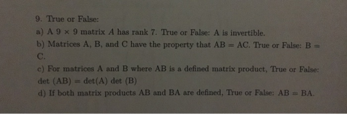 Solved True or False: a) A 9 times 9 matrix A has rank 7. | Chegg.com
