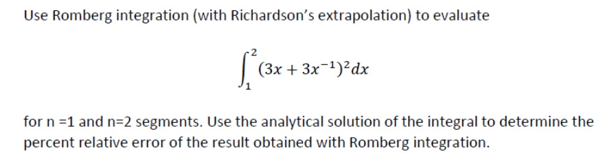 Solved Use Romberg integration (with Richardson's | Chegg.com