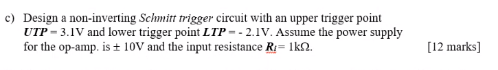 Solved c) Design a non-inverting Schmitt trigger circuit | Chegg.com