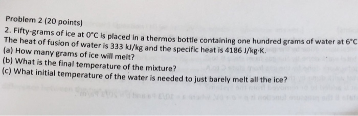 Solved Problem 2 (20 points) 2. Fifty-grams of ice at o'C is | Chegg.com