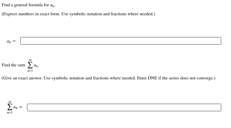 Find a general formula for a_(n).\\n(Express numbers | Chegg.com