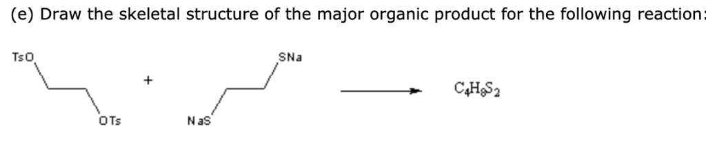 Solved (c) Draw the skeletal structure of the major organic | Chegg.com