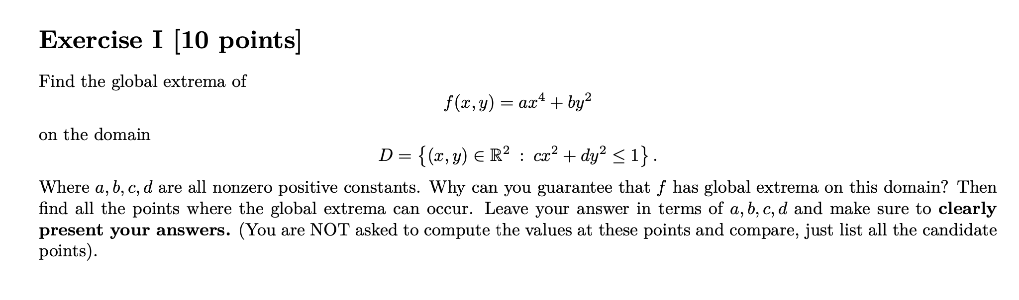 Solved Find the global extrema of f(x,y)=ax4+by2 on the | Chegg.com