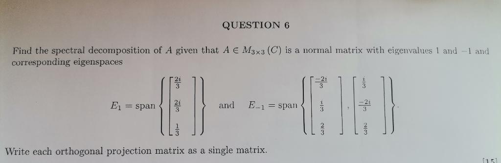 Solved Find the spectral decomposition of A given that | Chegg.com