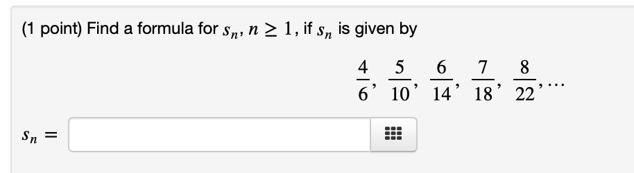 Solved (1 point) Find a formula for Sn, n > 1, if Sn is | Chegg.com