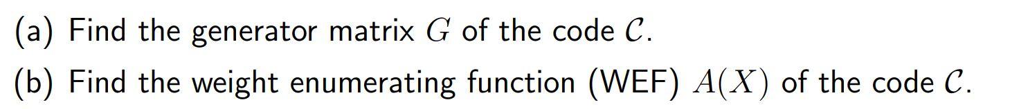 Solved Consider The 8 4 Binary Systematic Code C With 5635