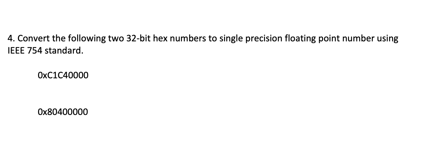 Solved 4. Convert the following two 32-bit hex numbers to | Chegg.com