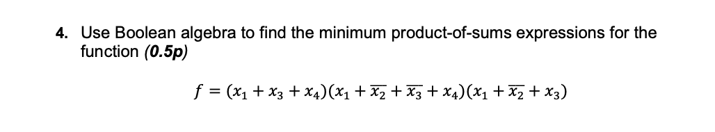 Solved 4. Use Boolean algebra to find the minimum | Chegg.com