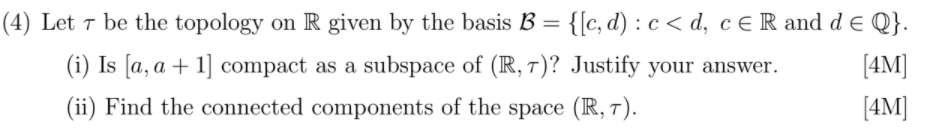 Solved (4) Let T be the topology on R given by the basis B = | Chegg.com