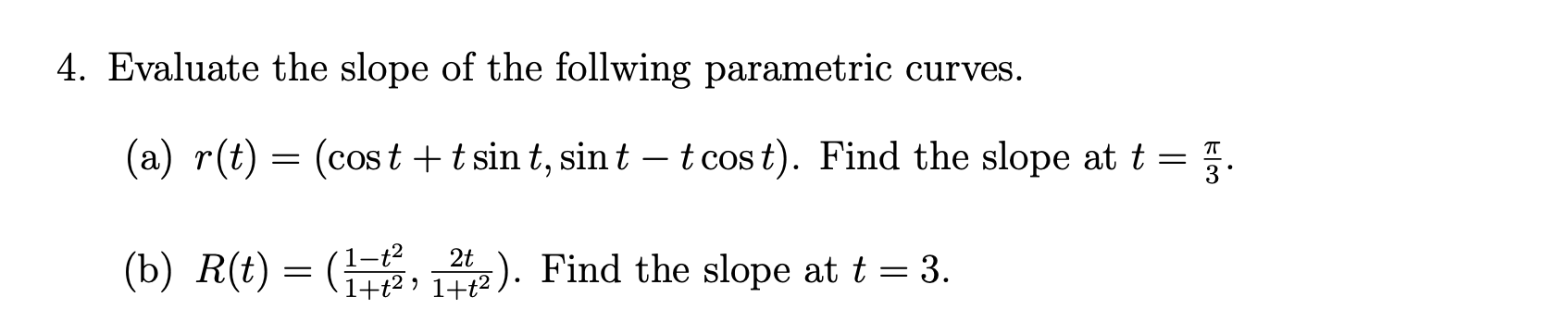 Solved 4. Evaluate the slope of the follwing parametric | Chegg.com