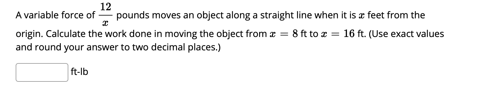 Solved 12 A variable force of pounds moves an object along a | Chegg.com
