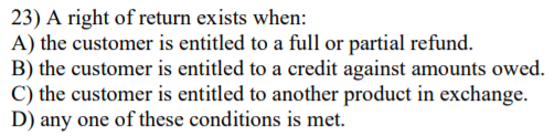 Solved 23) A right of return exists when: A) the customer is | Chegg.com