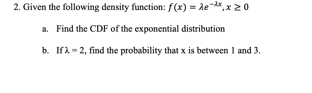 Solved 2. Given the following density function: | Chegg.com