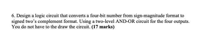 Solved 6. Design a logic circuit that converts a four-bit | Chegg.com