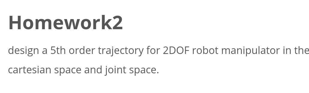 Solved Homework2 design a 5th order trajectory for 2DOF | Chegg.com