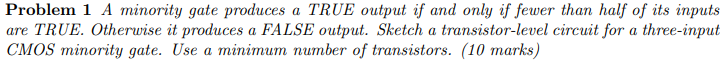 Solved Problem 1 A minority gate produces a TRUE output if | Chegg.com